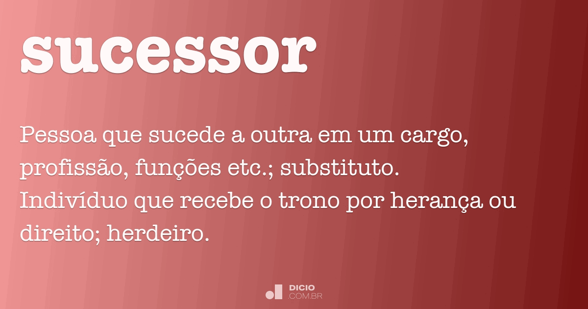 Sucessor - Dicio, Dicionário Online de Português