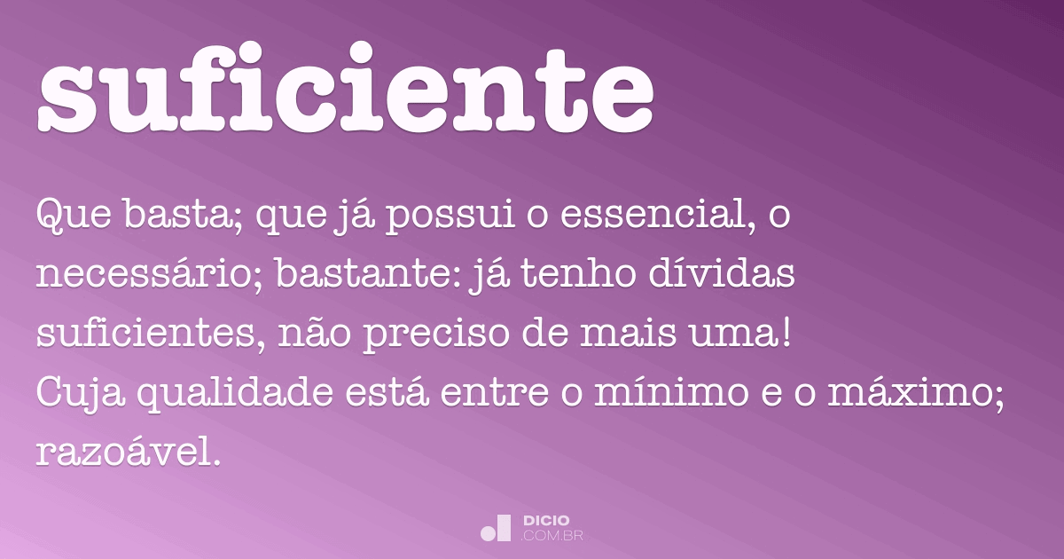 Suficiente - Dicio, Dicionário Online de Português