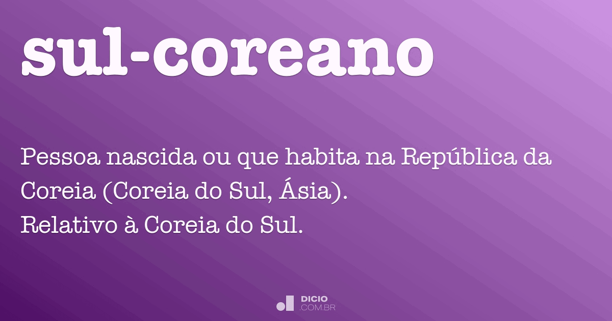 Sul-coreano - Dicio, Dicionário Online de Português