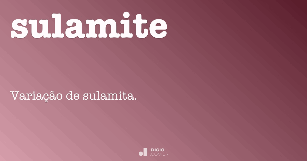 Sulamite - Dicio, Dicionário Online de Português