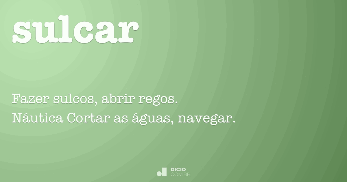 Sulcar - Dicio, Dicionário Online de Português