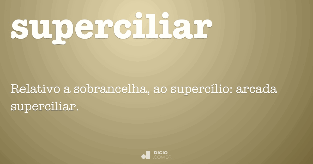 Superciliar - Dicio, Dicionário Online de Português
