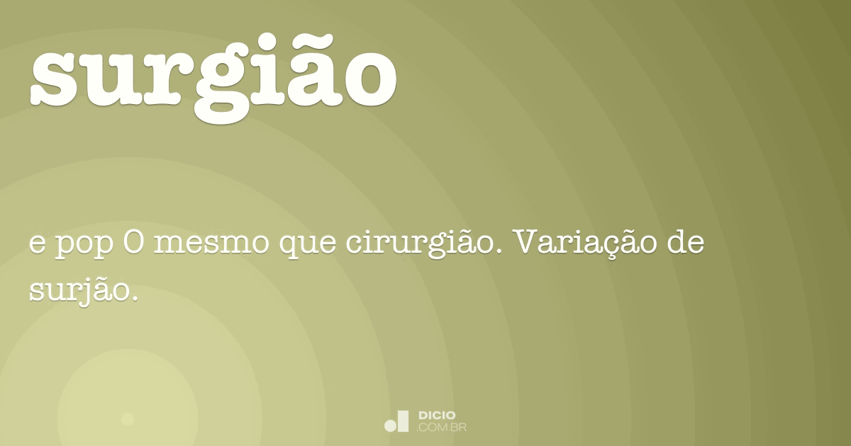 Surgião - Dicio, Dicionário Online de Português