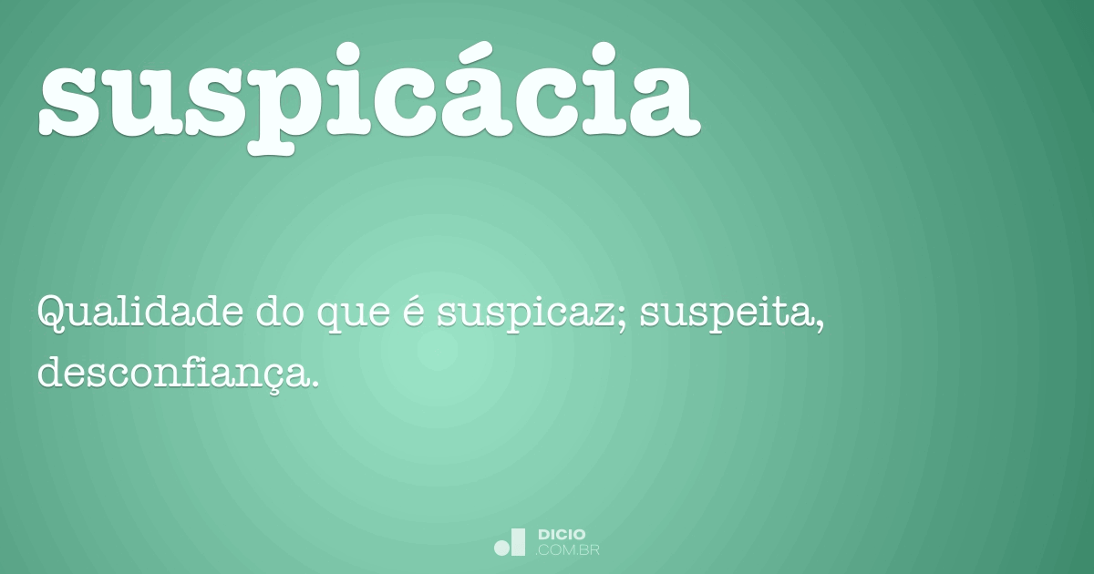Suspicácia - Dicio, Dicionário Online de Português