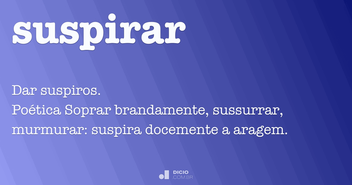 Suspirar - Dicio, Dicionário Online de Português
