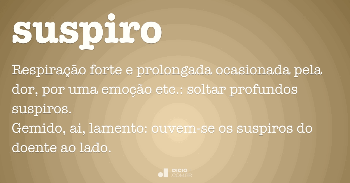Suspiro - Dicio, Dicionário Online de Português