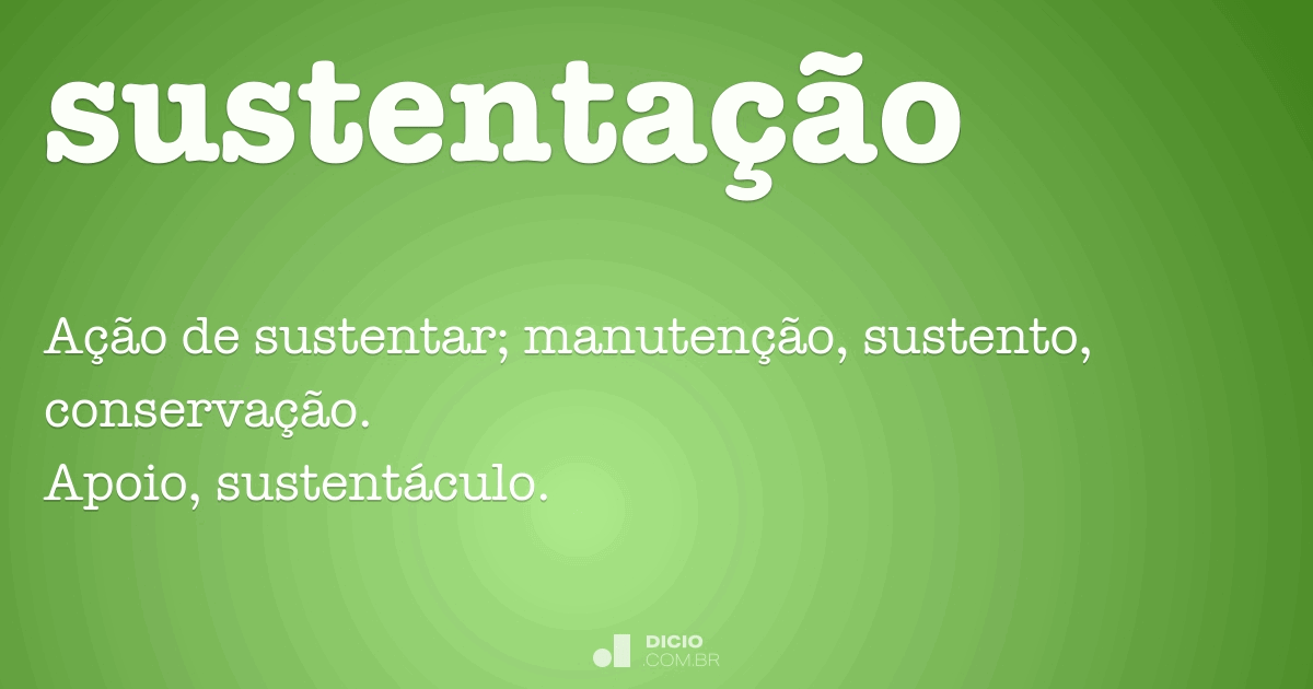 Sustentação - Dicio, Dicionário Online de Português
