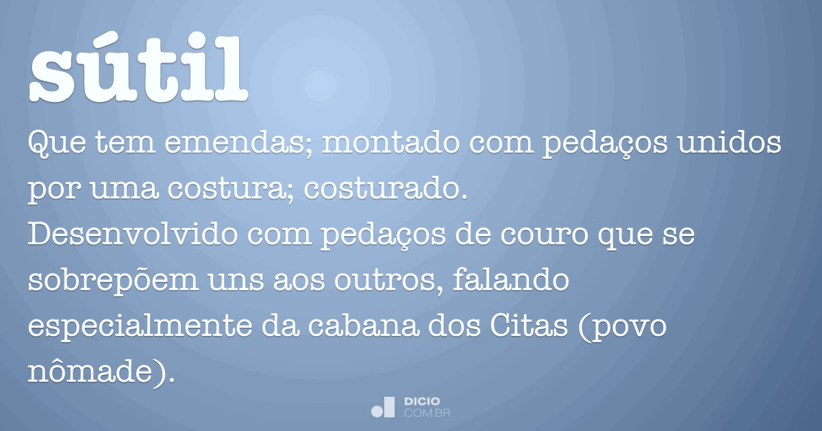 Sútil - Dicio, Dicionário Online de Português