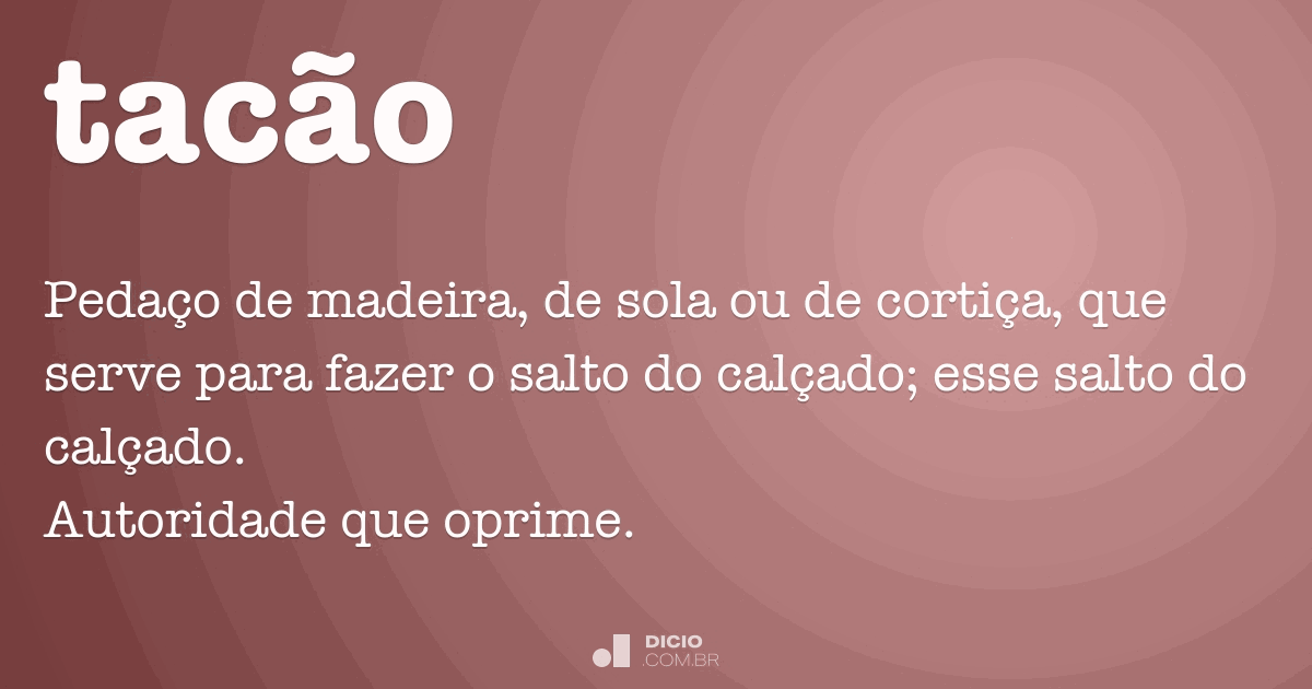 Tacão - Dicio, Dicionário Online de Português