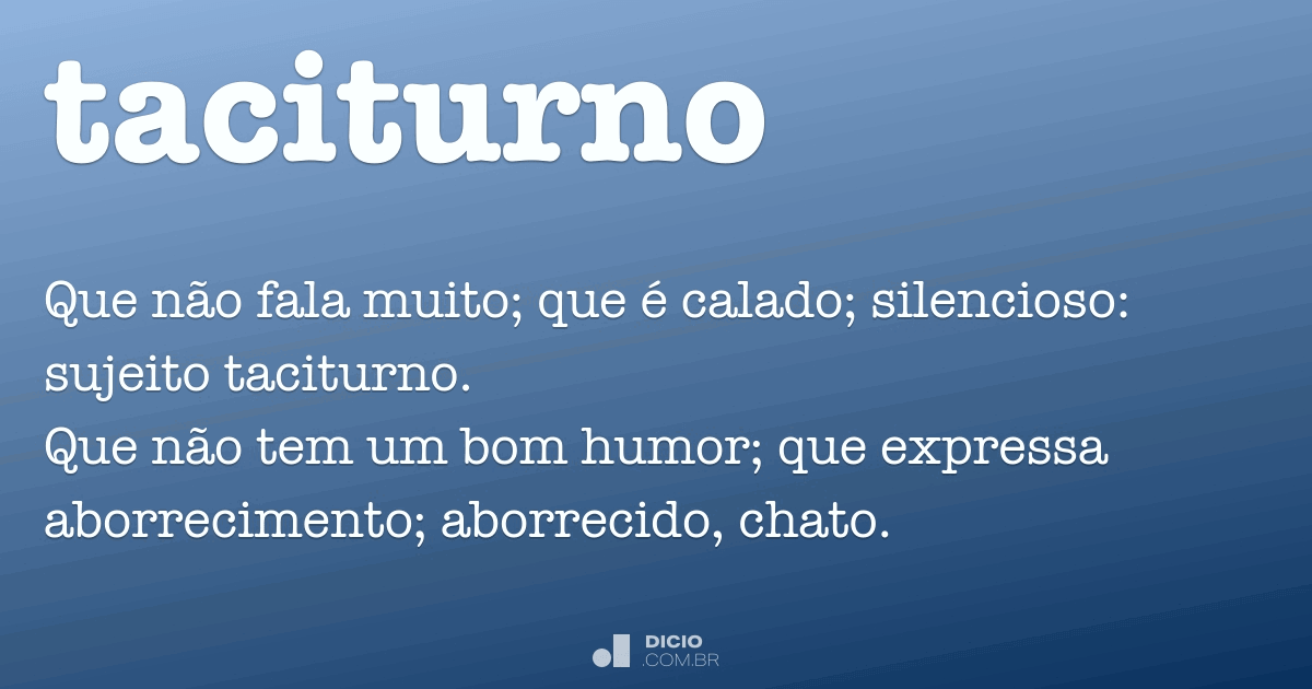 Taciturno - Dicio, Dicionário Online de Português
