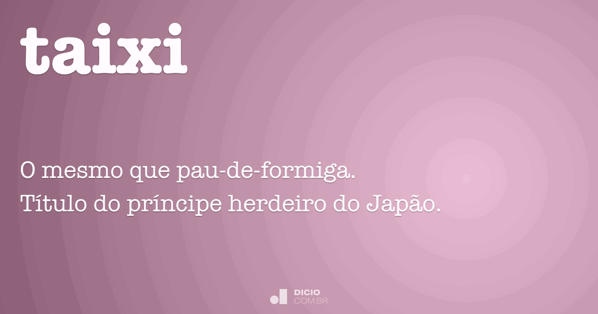 Taixi - Dicio, Dicionário Online de Português
