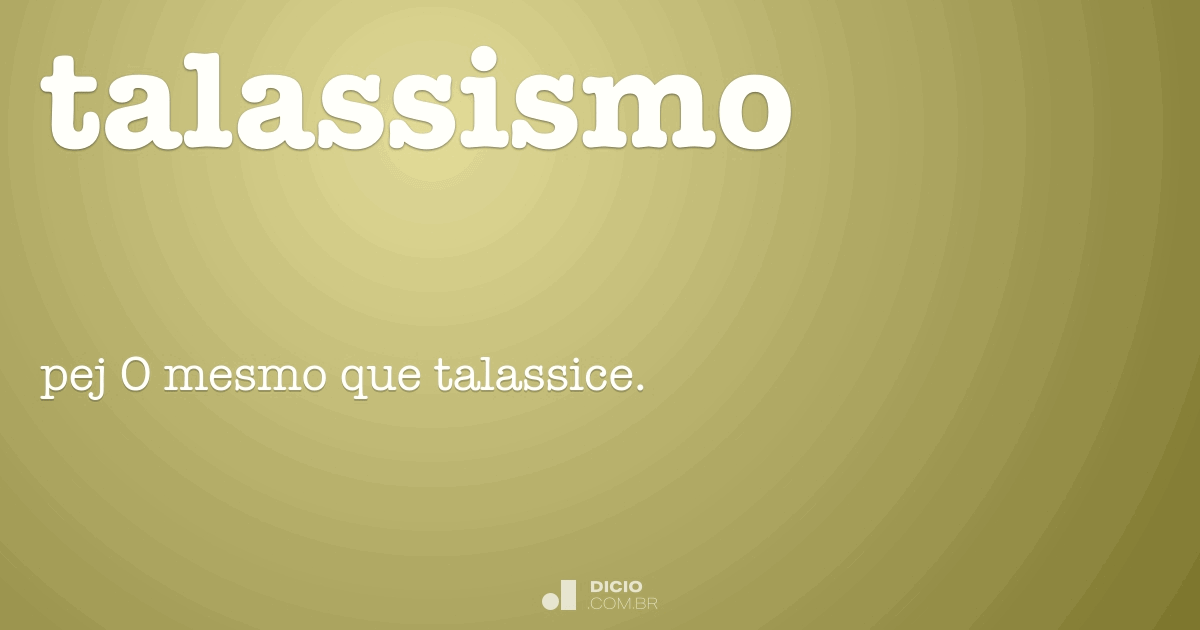 Talassismo - Dicio, Dicionário Online de Português