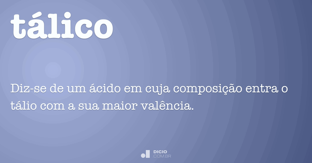 Tálico - Dicio, Dicionário Online de Português