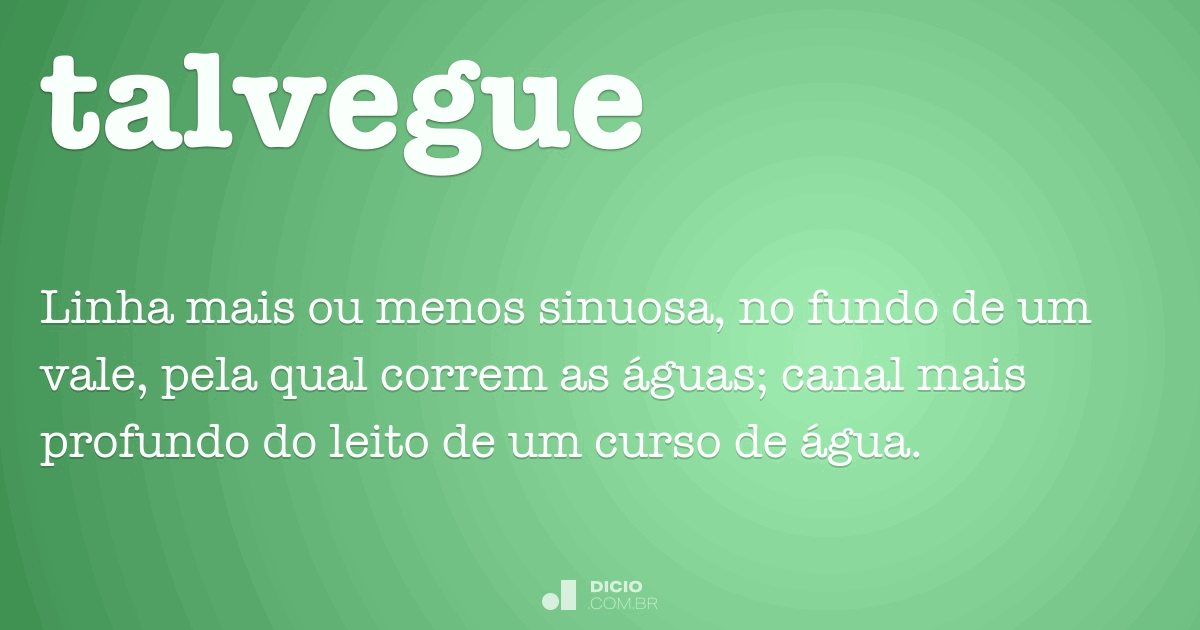 Talvegue - Dicio, Dicionário Online de Português