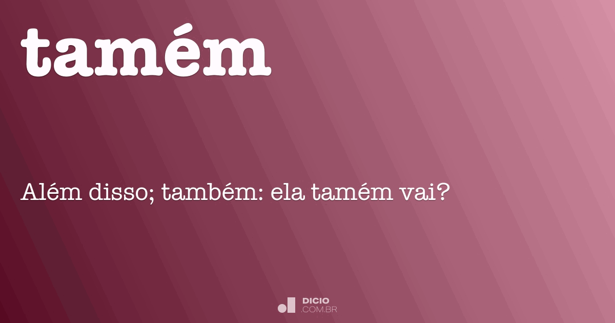 Tamém - Dicio, Dicionário Online de Português