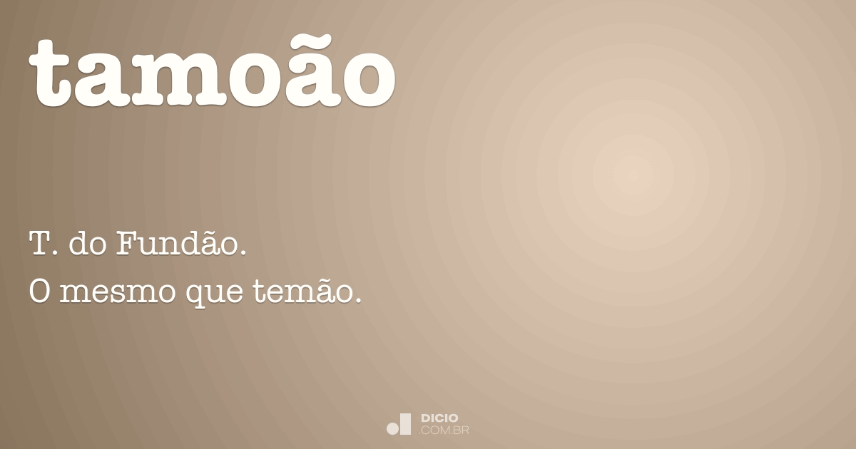 Tamoão - Dicio, Dicionário Online de Português