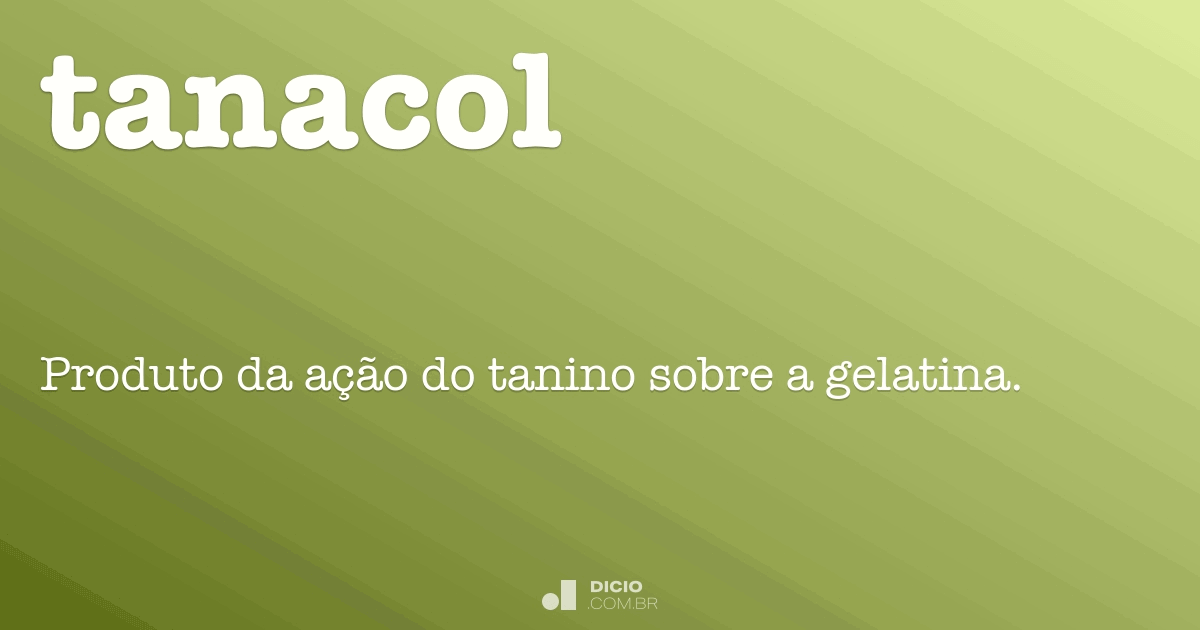 Tanacol - Dicio, Dicionário Online de Português