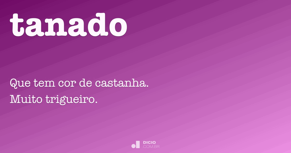 Tanado - Dicio, Dicionário Online de Português