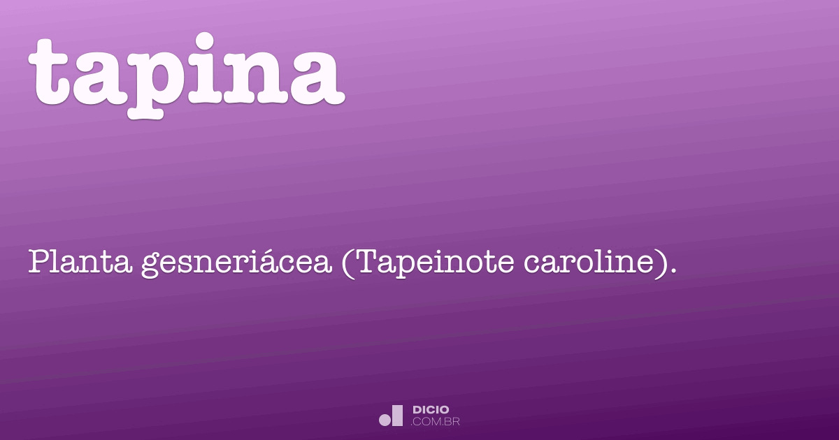Tapina - Dicio, Dicionário Online de Português