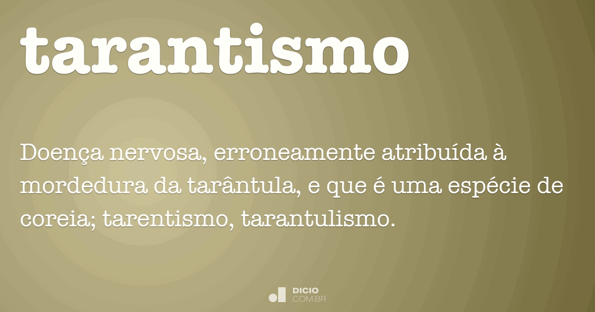 Tarantismo - Dicio, Dicionário Online de Português
