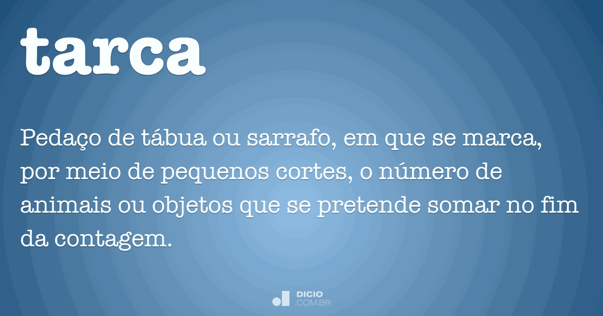 Tarca - Dicio, Dicionário Online de Português