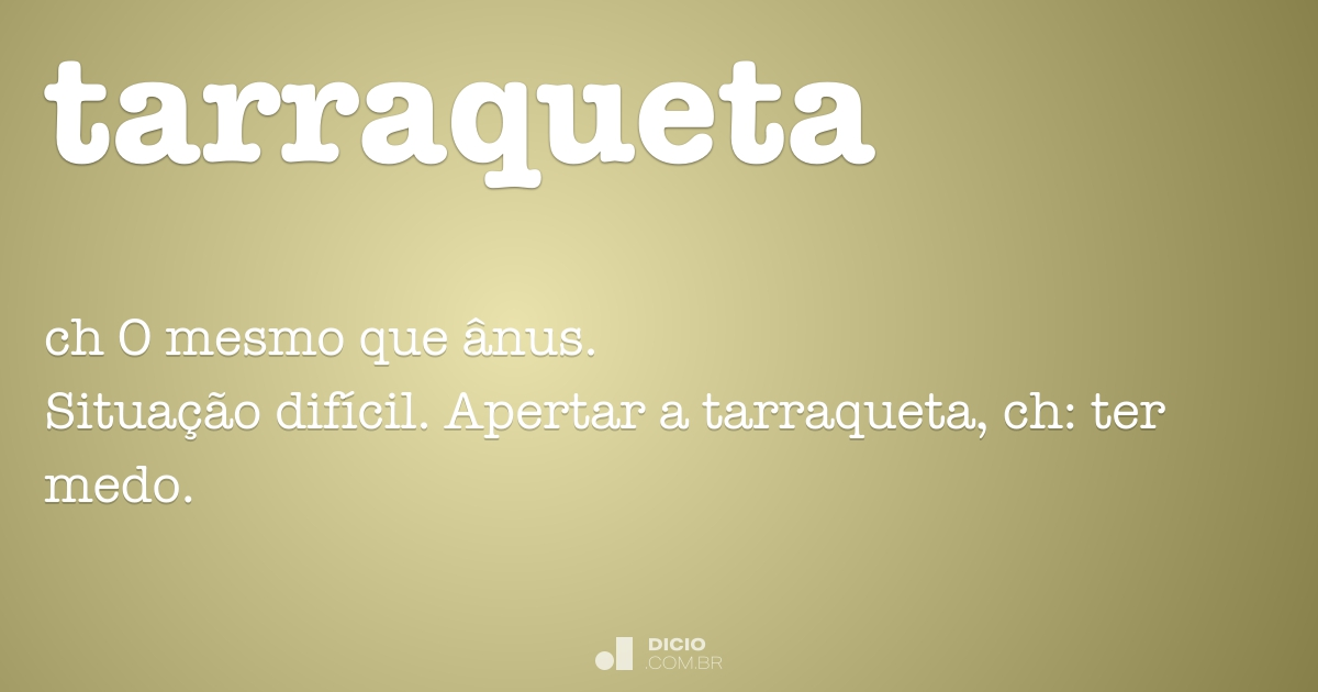 Tarraqueta Dicio Dicionário Online De Português