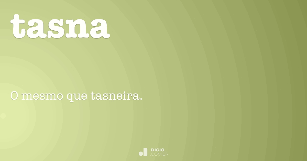 Tasna - Dicio, Dicionário Online de Português