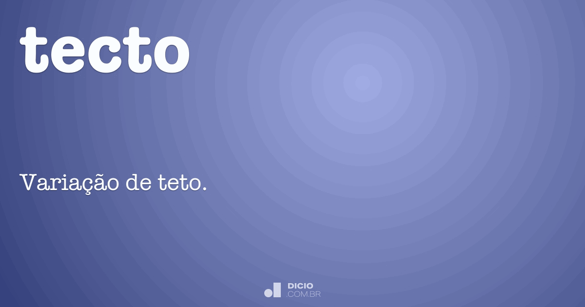 Tecto - Dicio, Dicionário Online de Português