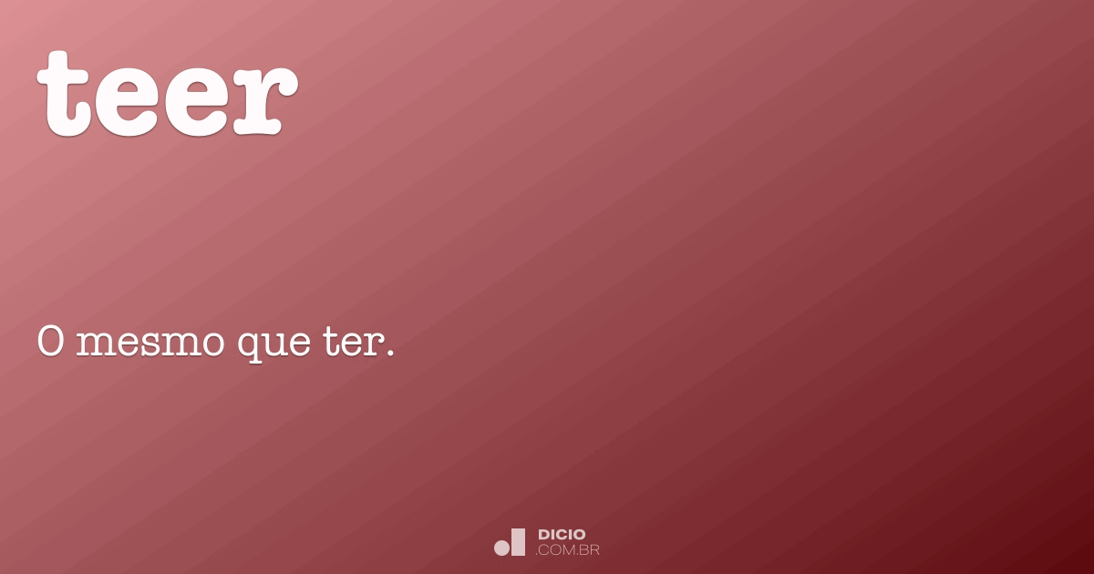 Teer - Dicio, Dicionário Online de Português