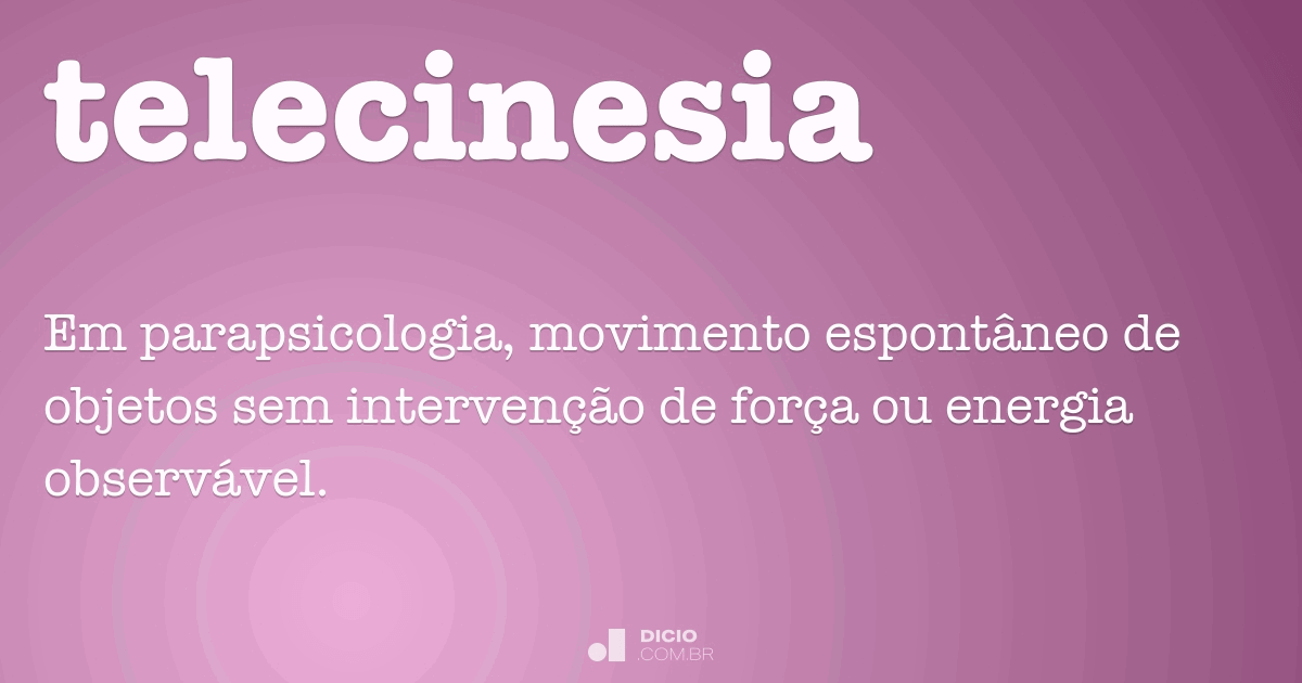 Telecinesia - Dicio, Dicionário Online de Português