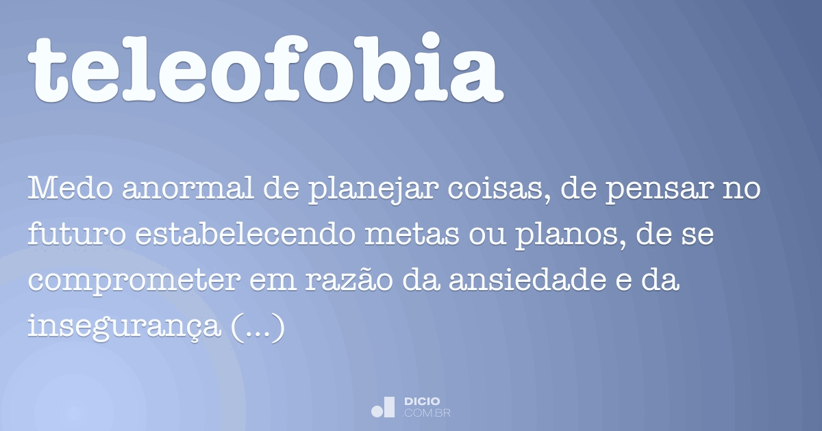 Teleofobia - Dicio, Dicionário Online de Português