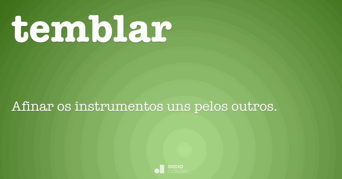 Temblar - Dicio, Dicionário Online de Português