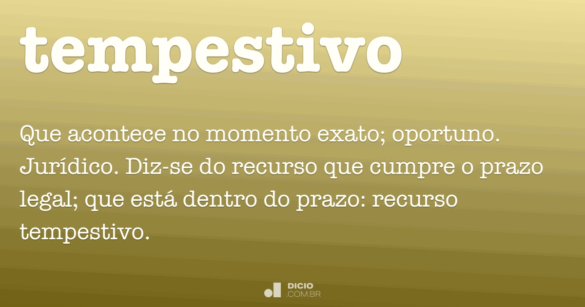 Tempestivo - Dicio, Dicionário Online de Português