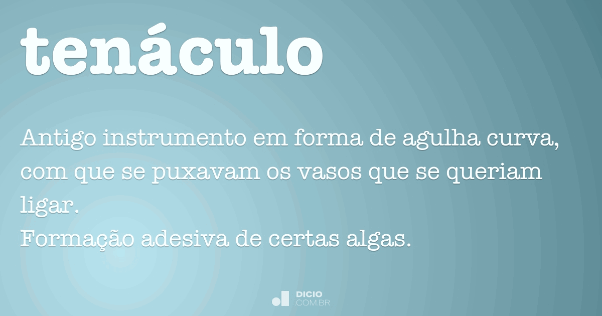 Tenáculo - Dicio, Dicionário Online de Português