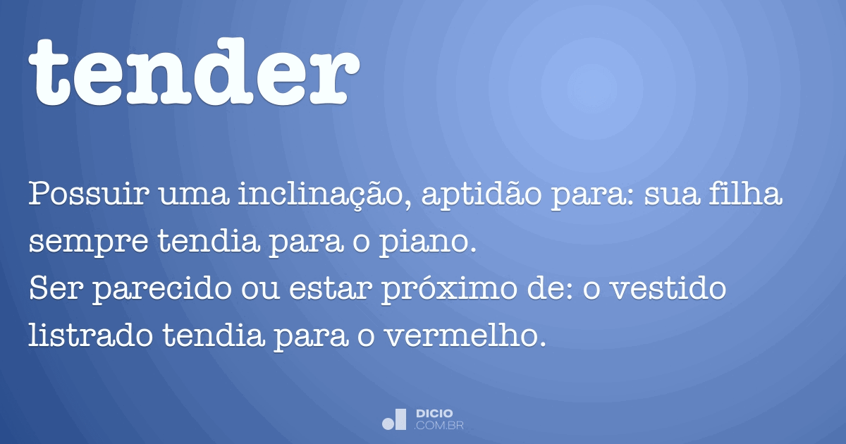 Tender - Dicio, Dicionário Online de Português