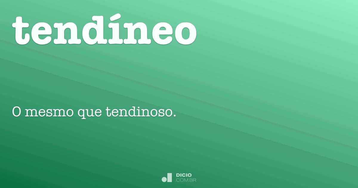 Tendíneo - Dicio, Dicionário Online de Português