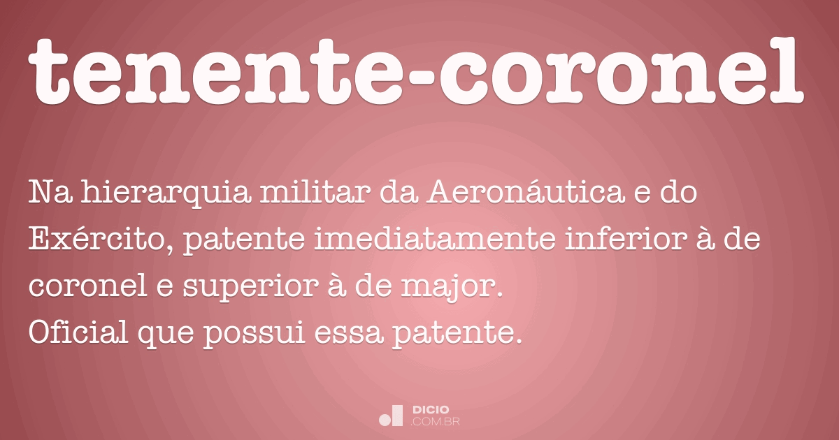 Tenente-coronel - Dicio, Dicionário Online de Português
