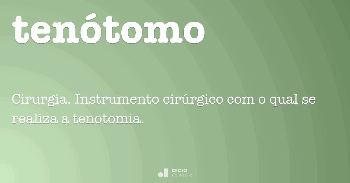 Tenótomo - Dicio, Dicionário Online de Português