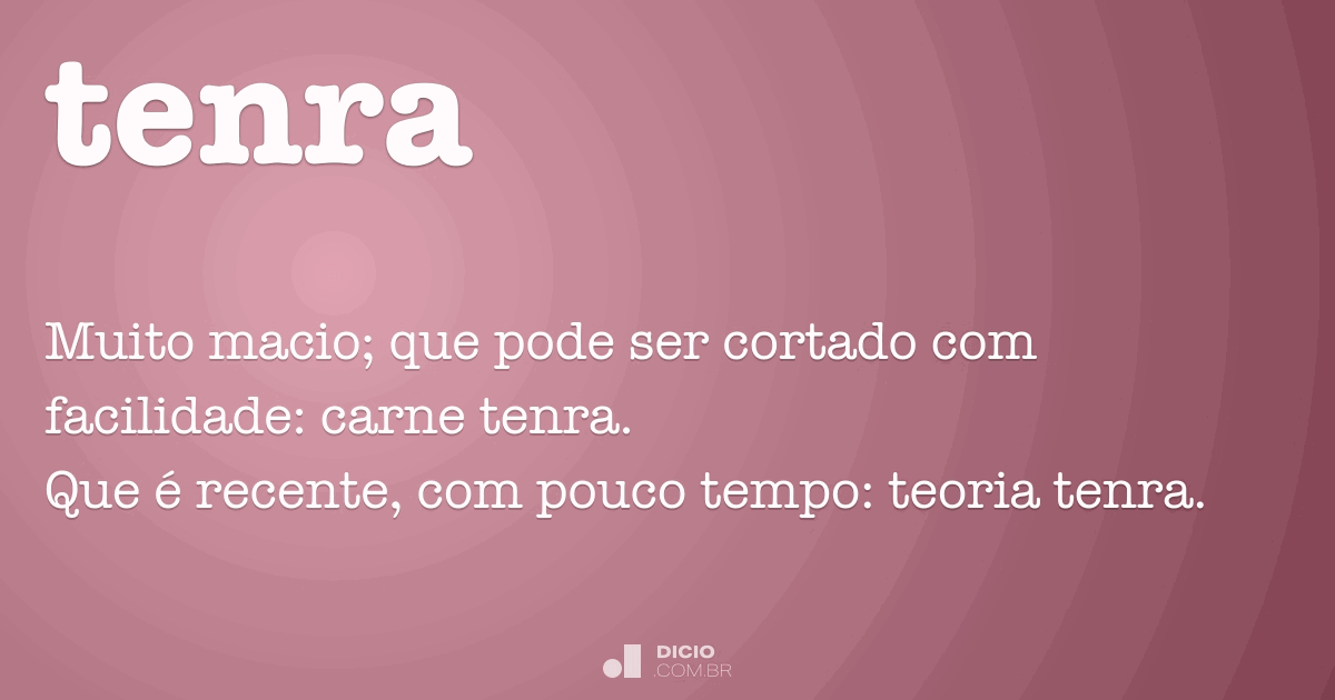 Tenra - Dicio, Dicionário Online de Português