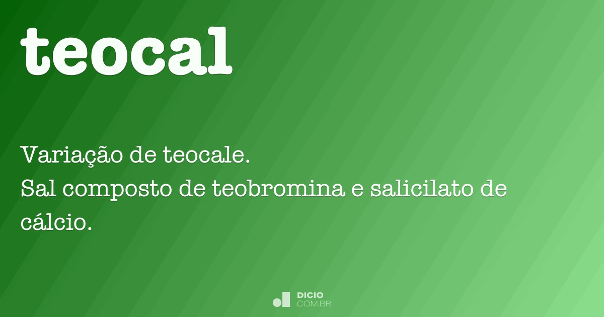 Teocal - Dicio, Dicionário Online de Português