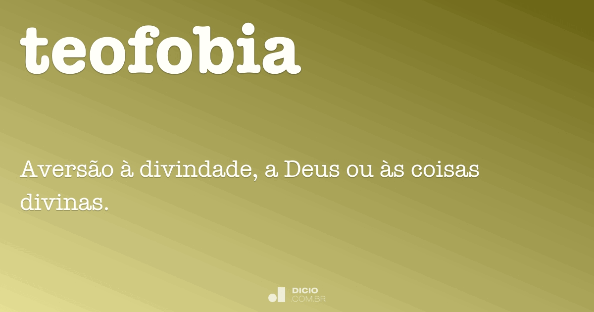 Teofobia - Dicio, Dicionário Online de Português