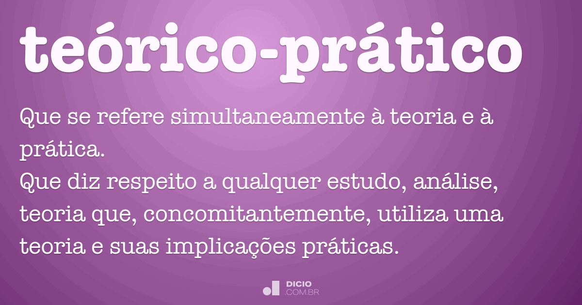 Teórico-prático - Dicio, Dicionário Online de Português