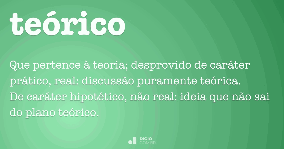 Teórico - Dicio, Dicionário Online de Português