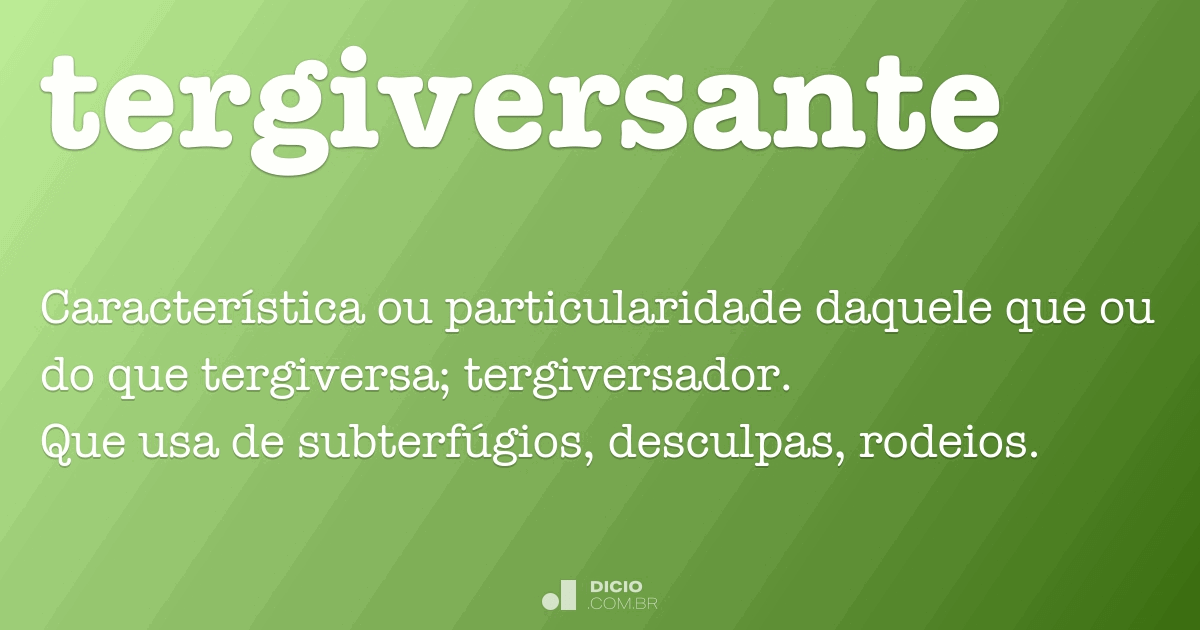 Tergiversante - Dicio, Dicionário Online de Português
