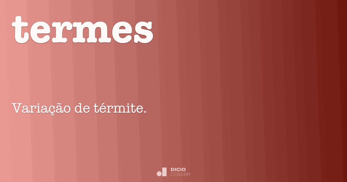 Termes - Dicio, Dicionário Online de Português