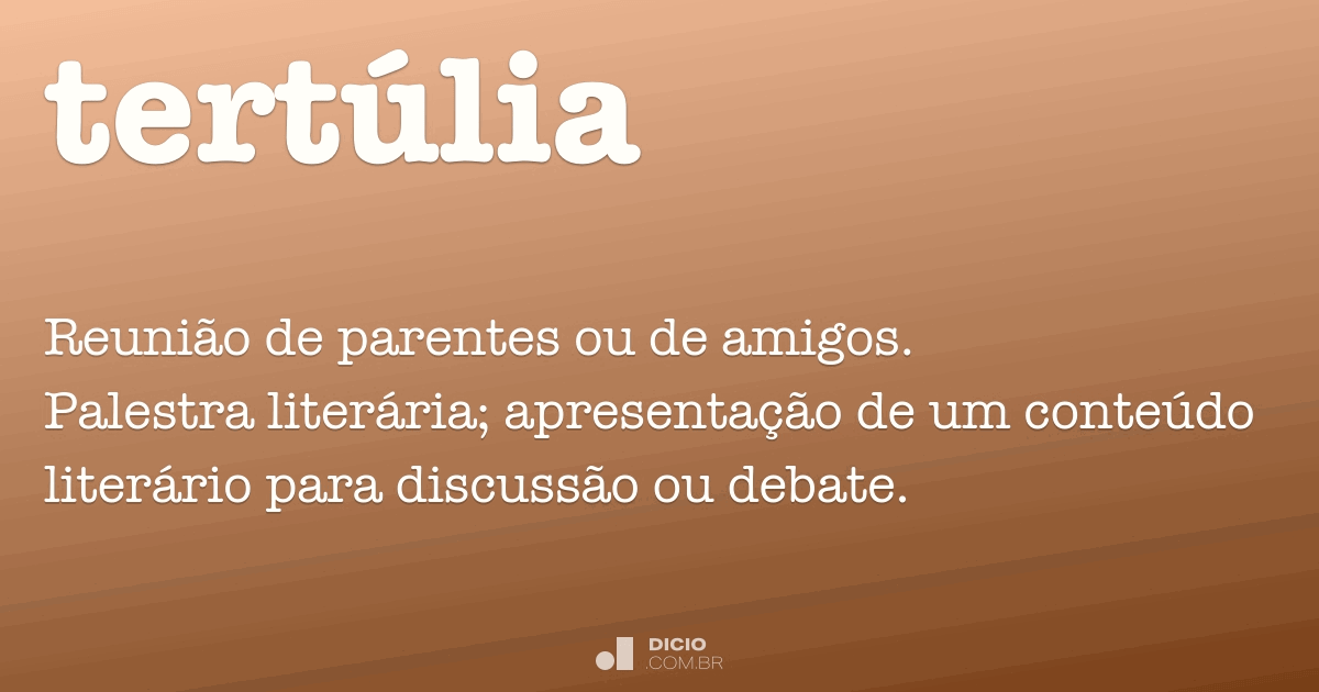Tertúlia - Dicio, Dicionário Online de Português