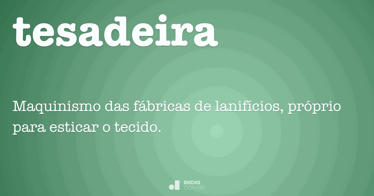 Tesadeira - Dicio, Dicionário Online de Português