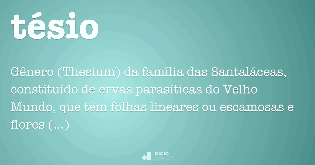 Tésio - Dicio, Dicionário Online de Português
