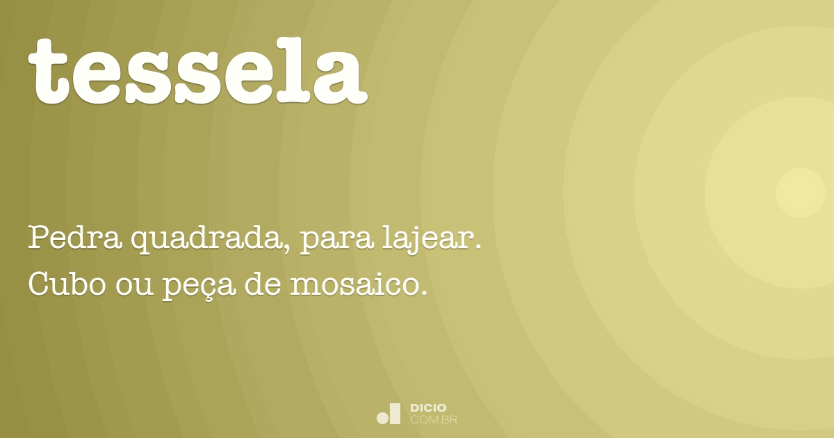 Tessela - Dicio, Dicionário Online de Português
