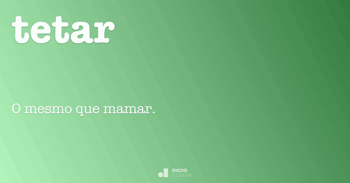 Tetar - Dicio, Dicionário Online de Português
